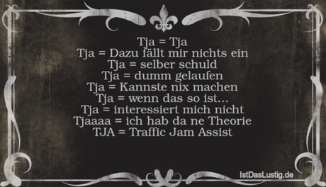 Tja = Tja Tja = Dazu fällt mir nichts ein Tja